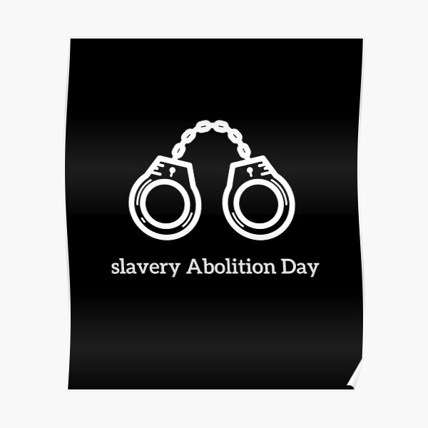 "International Day of Slavery Abolition" Poster for Sale by RiVeTILL ...