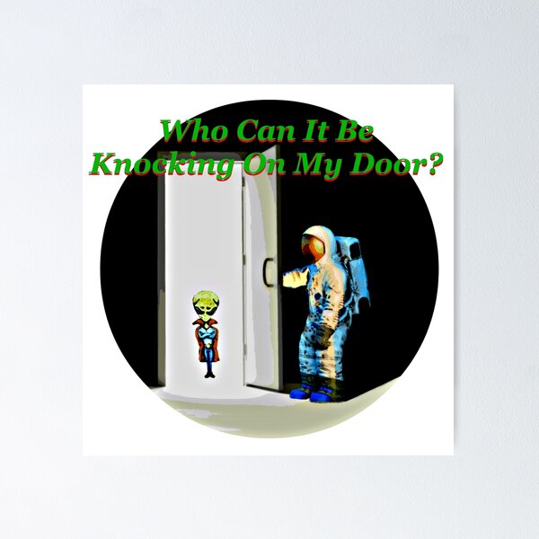 "Who Can It Be Knocking On My Door?" Poster for Sale by Vince Scaglione ...