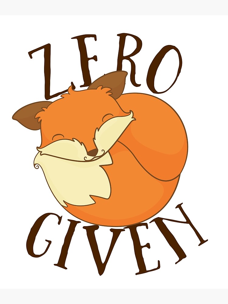 "ZERO GIVEN" Poster for Sale by funkythings | Redbubble