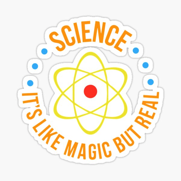 "Science Is Like Magic But Real" Sticker for Sale by Bemumd-art | Redbubble