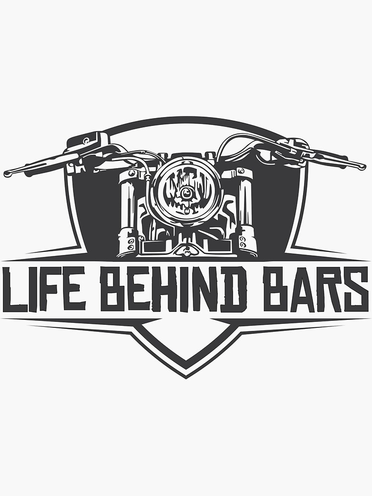 "Motorcycle Life Behind Bars" Sticker for Sale by FidgetHands | Redbubble