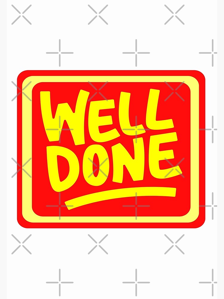 "Well Done Funny Cute Teacher Reward Motivational" Poster for Sale by ...