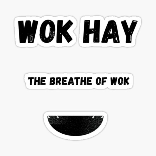 "Wok Hay - Breathe Of Wok " Sticker for Sale by OlivWarn7 | Redbubble