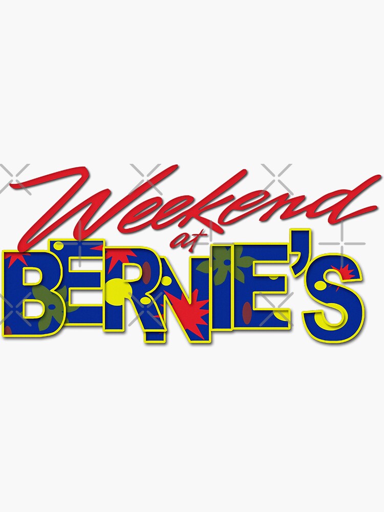"Weekend at Bernie's logo" Sticker for Sale by BRTPBMB | Redbubble
