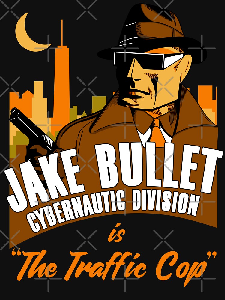 "Jake Bullet Cybernautic Division is The Traffic Cop" Essential T-Shirt ...