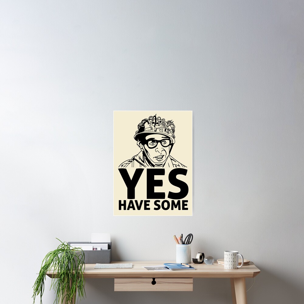 "Louis Tully - Yes Have some Quote" Poster for Sale by McPod | Redbubble