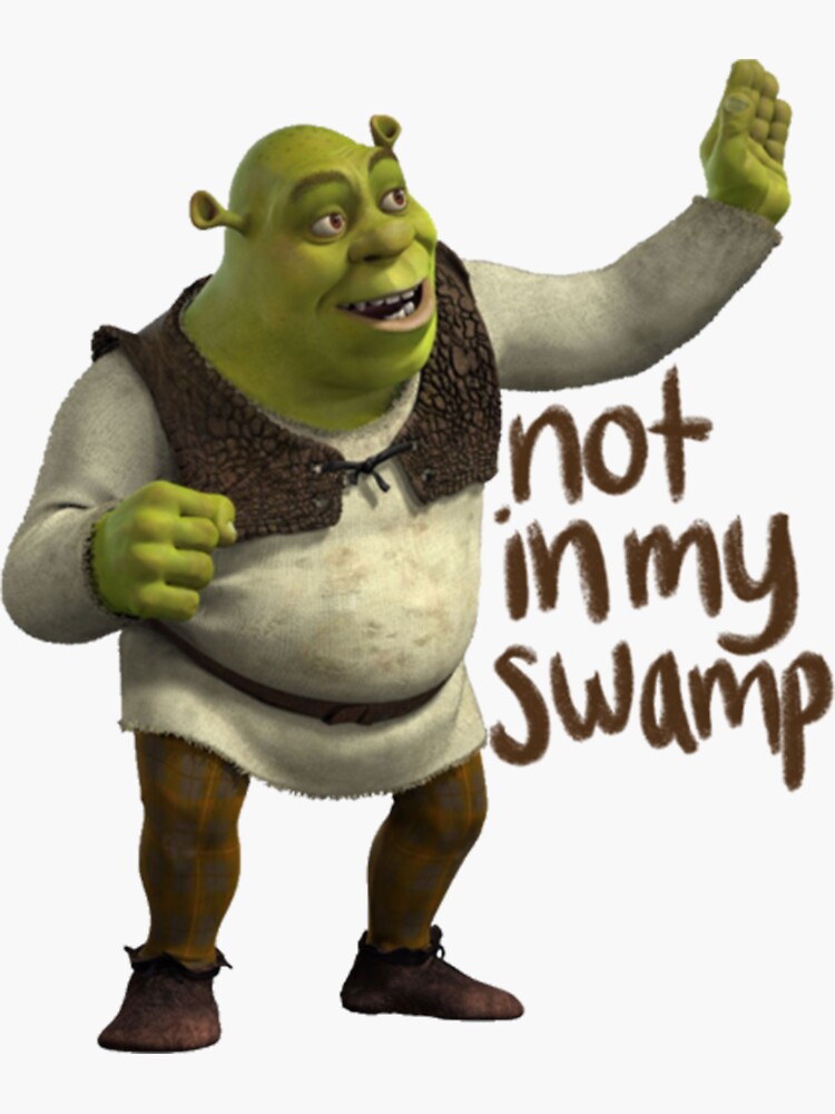 "Meme Shrek Not in My Swamp" Sticker for Sale by BufFord71 | Redbubble