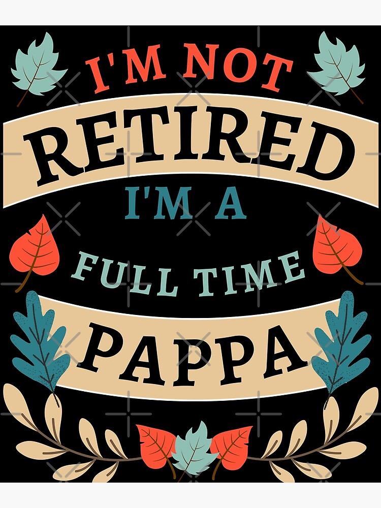 "Retired Pappa 2022. Funny, perfect for Retiring Grandpas who love ...