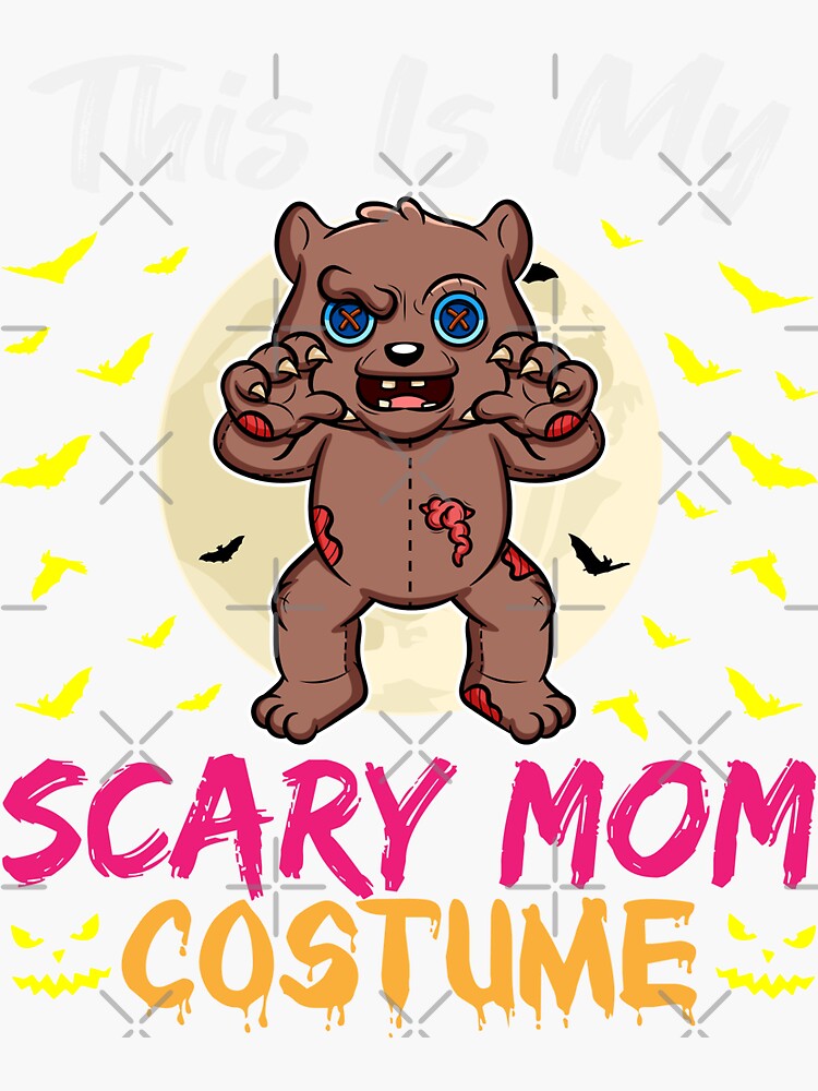 "This Is My Scary Mom Costume Funny Halloween" Sticker for Sale by ...