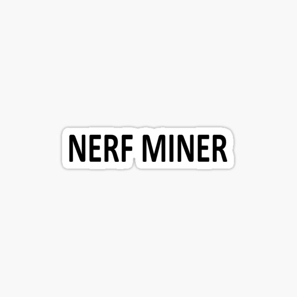 "Nerf miner" Sticker for Sale by SanderCoopmans | Redbubble