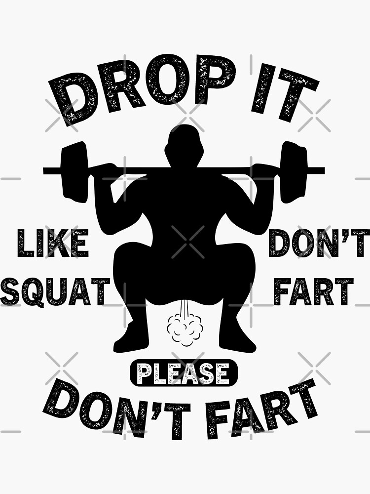 " Drop It Like A Squat Don't Fart Funny Fitness Gym Workout Weights ...