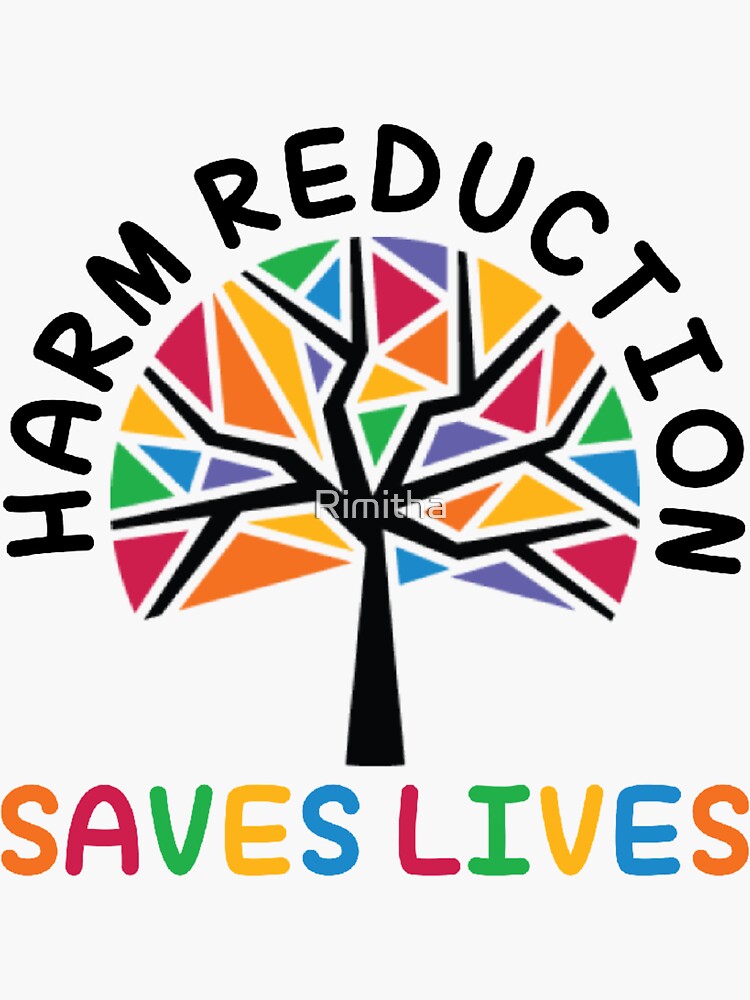 "Harm Reduction Saves Lives " Sticker for Sale by Rimitha | Redbubble
