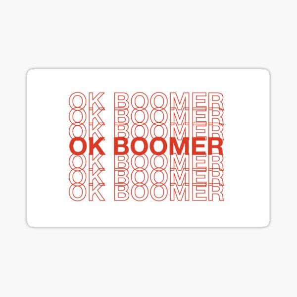 "OK BOOMER" Sticker for Sale by say-less-2 | Redbubble