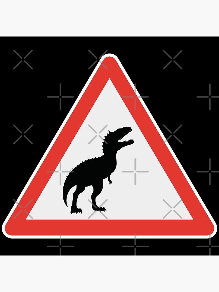 "T-Rex Tyrannosaurus Dinosaur Road Sign Paleontology" Poster for Sale ...