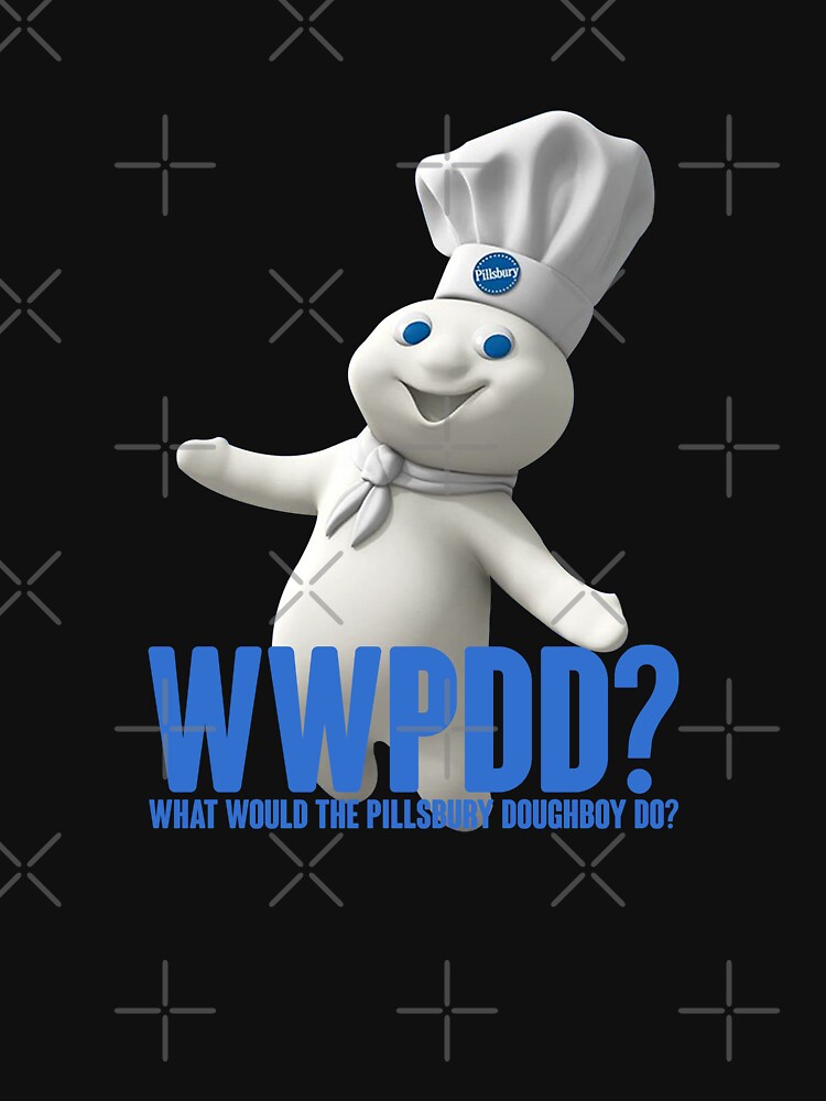 "Wwpdd What Would Pillsbury Doughboy Do Funny" T-shirt for Sale by ...