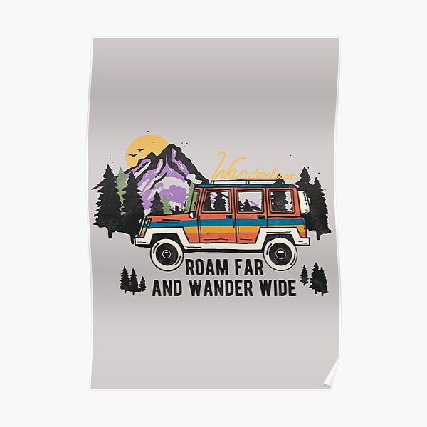 "Roam far and wander wide" Poster for Sale by Best-Designers | Redbubble