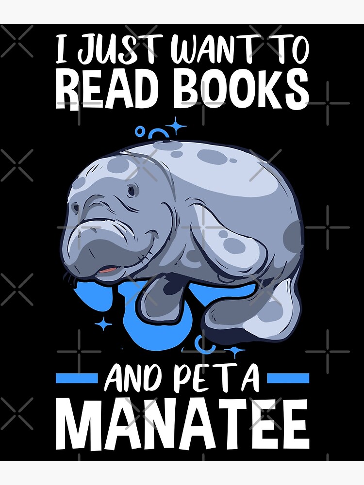 "Read books and pet manatee marine mammals" Poster for Sale by madgrfx ...
