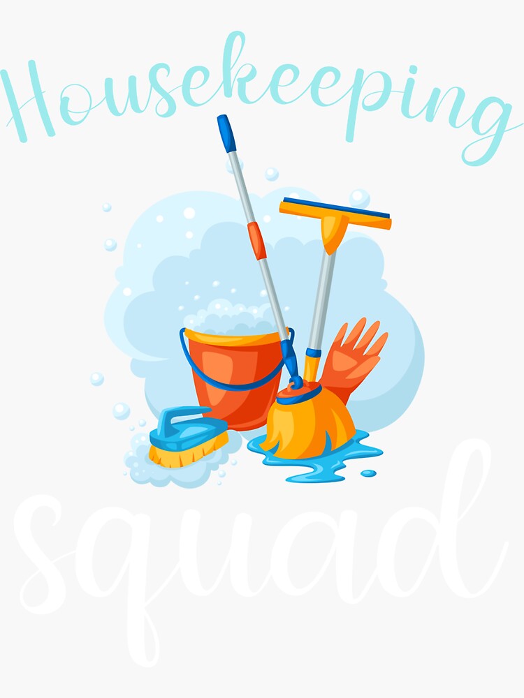 "Housekeeping Squad Fun Housekeeper Cleaning Cleaner Team" Sticker for ...
