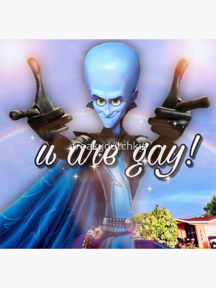 "Megamind 'u are gay'" Sticker for Sale by freakydutchkid | Redbubble