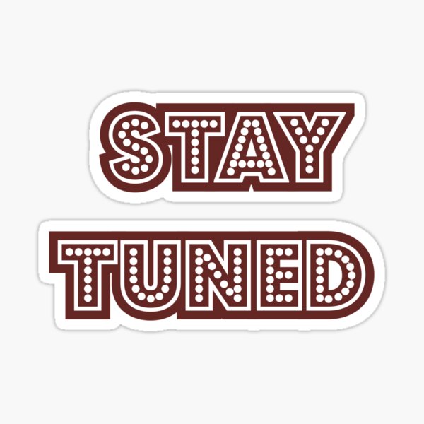 "Stay Tuned" Sticker for Sale by Nacer-Art | Redbubble