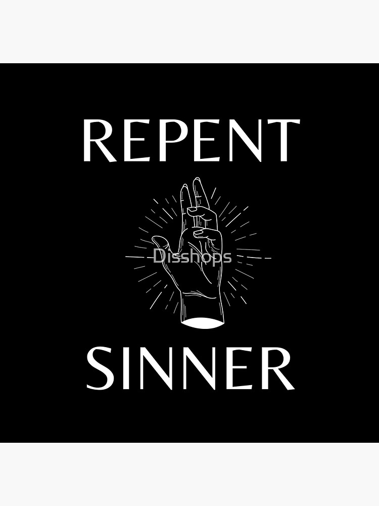 "REPENT SINNER" Poster for Sale by Disshops | Redbubble