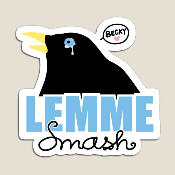 Let Me Smash Gifts & Merchandise | Redbubble