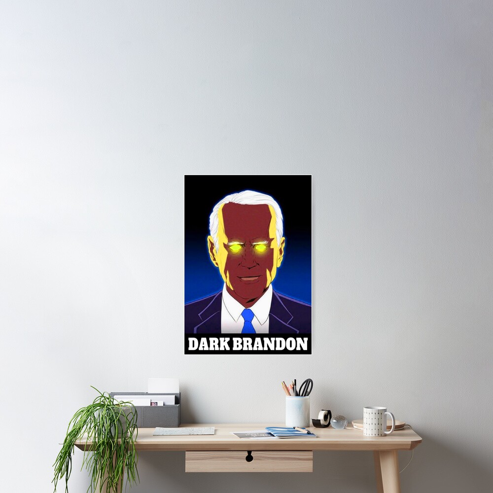 "Dark Brandon Joe Biden laser eyes Dark Brandon" Poster for Sale by ...