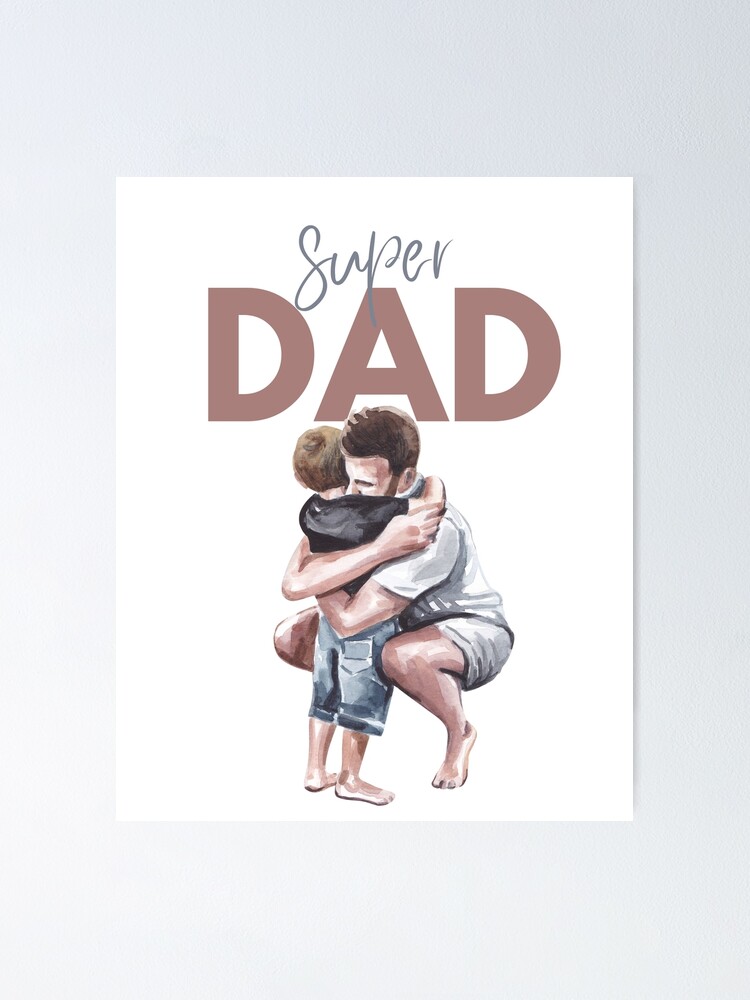 "Super dad = superhero!" Poster for Sale by Palusiatko | Redbubble