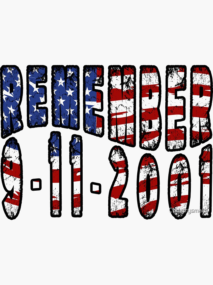 "Remember 9 11 Remembers The Heroes, Never Forget 9 11" Sticker for ...