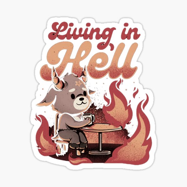 "Living In Hell" Sticker for Sale by StoreFlip | Redbubble
