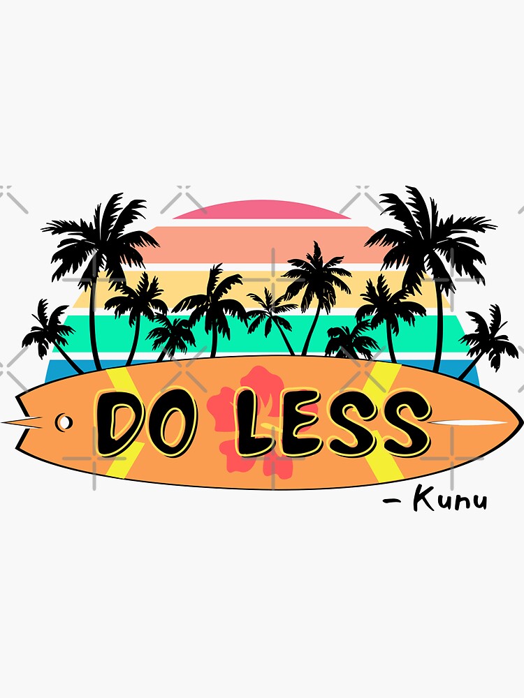 "Do Less Forgetting Sarah Marshall Kunu Quote" Sticker for Sale by ...