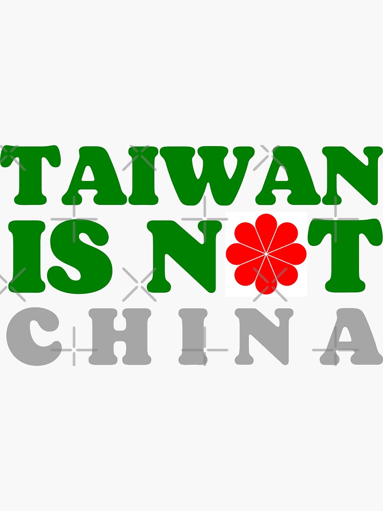 "Taiwan is not China" Sticker for Sale by PatternsUp | Redbubble
