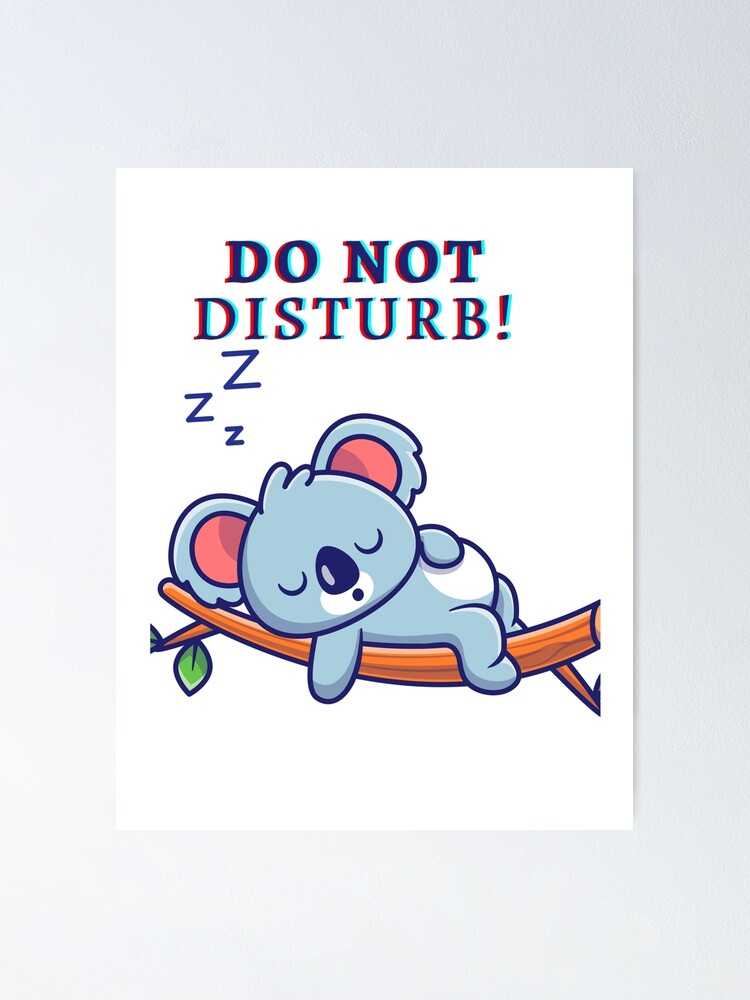 "DO NOT DISTURB!" Poster for Sale by TIZZIANA24 | Redbubble
