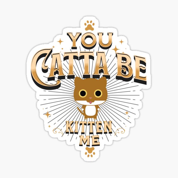 "Kitten me Cartoon" Sticker for Sale by PunnyDay | Redbubble