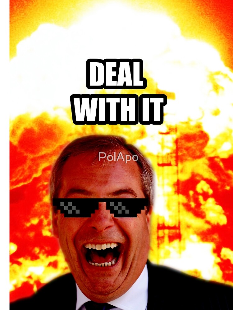 "Deal With It Nigel Farage" Graphic T-Shirt for Sale by PolApo | Redbubble