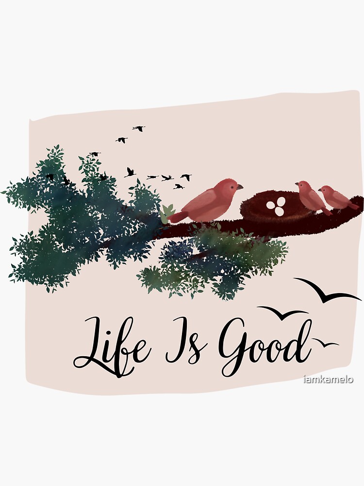 "Life Is Good " Sticker for Sale by iamkamelo | Redbubble