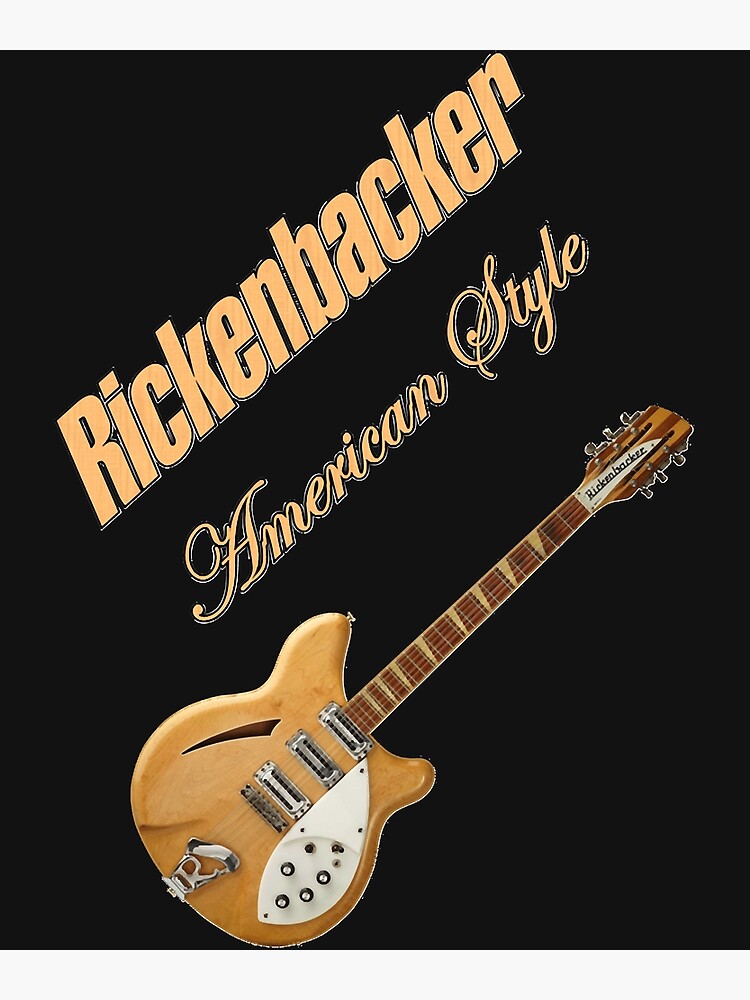 "Rickenbacker Natural 12s American Style" Poster for Sale by ...