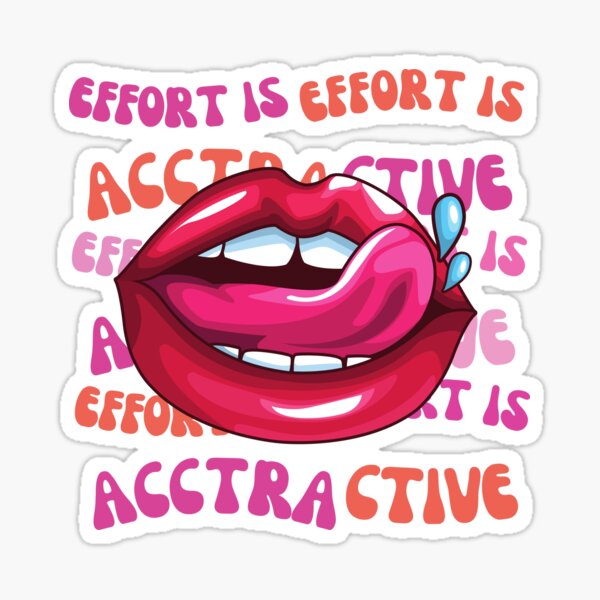 "Effort is attractive | sexy is attractive | groovy attractive | retro ...
