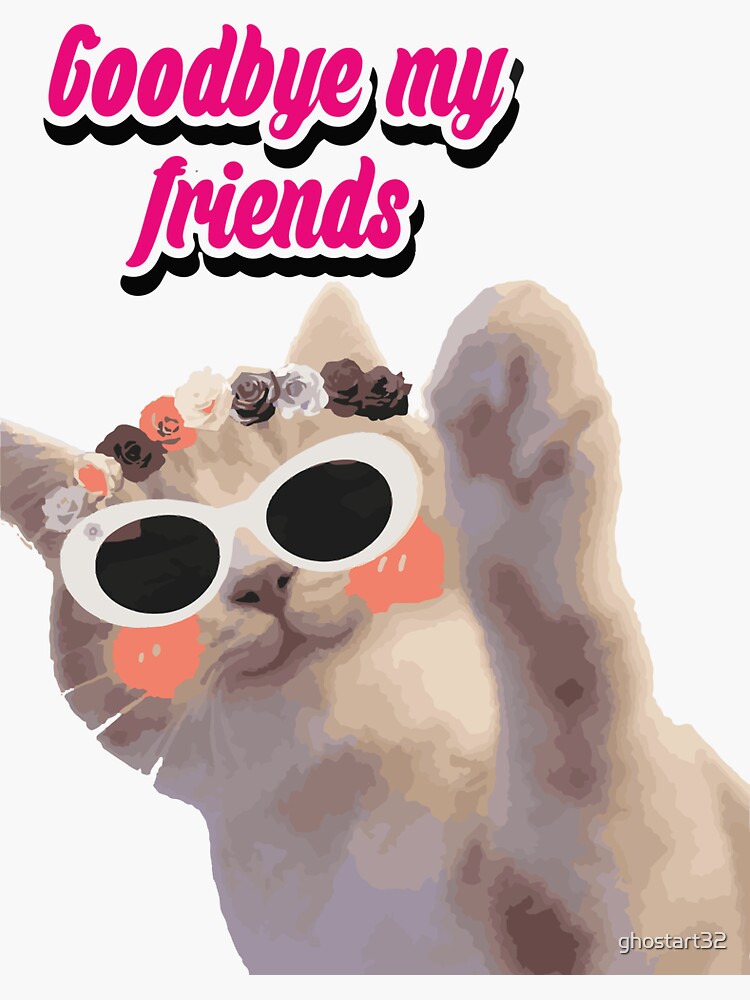 "Goodbye my friends " Sticker for Sale by ghostart32 | Redbubble