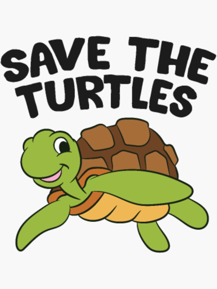 "Save The Turtles Animal Turtle Sea Turtle" Sticker for Sale by ...