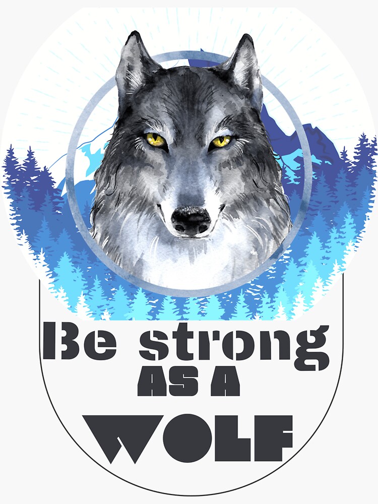 "Be strong as a wolf" Sticker for Sale by Souqna | Redbubble