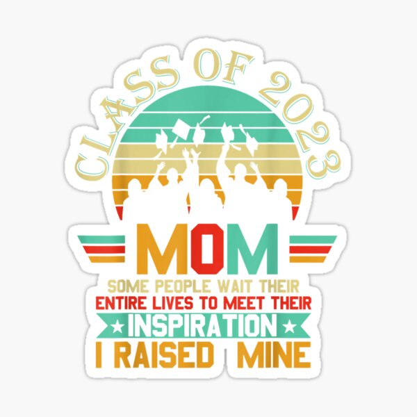 "Proud Mom of a Class of 2023 Graduate Senior 23" Sticker for Sale by ...