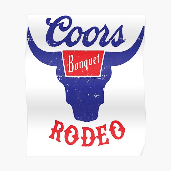 "Coors Banquet Rodeo Logo Distressed" Poster for Sale by sarffixwan ...