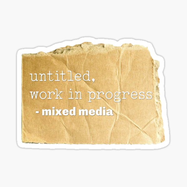 "Untitled work in progress white text" Sticker for Sale by bokushin ...