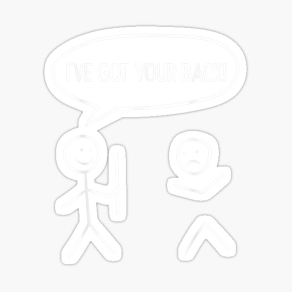 "I Got Your Back - Funny Stickman Sarcasm Friendship Gift" Sticker for ...