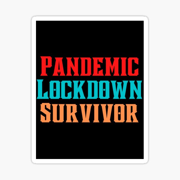 "Pandemic lockdown survivor" Sticker for Sale by hinteo | Redbubble