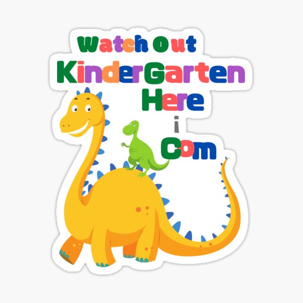 "Watch out kindergarten here i come dinosaur" Sticker for Sale by ...