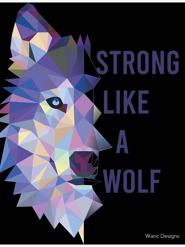 "Be Strong as a Wolf" Poster for Sale by wanc-designs | Redbubble