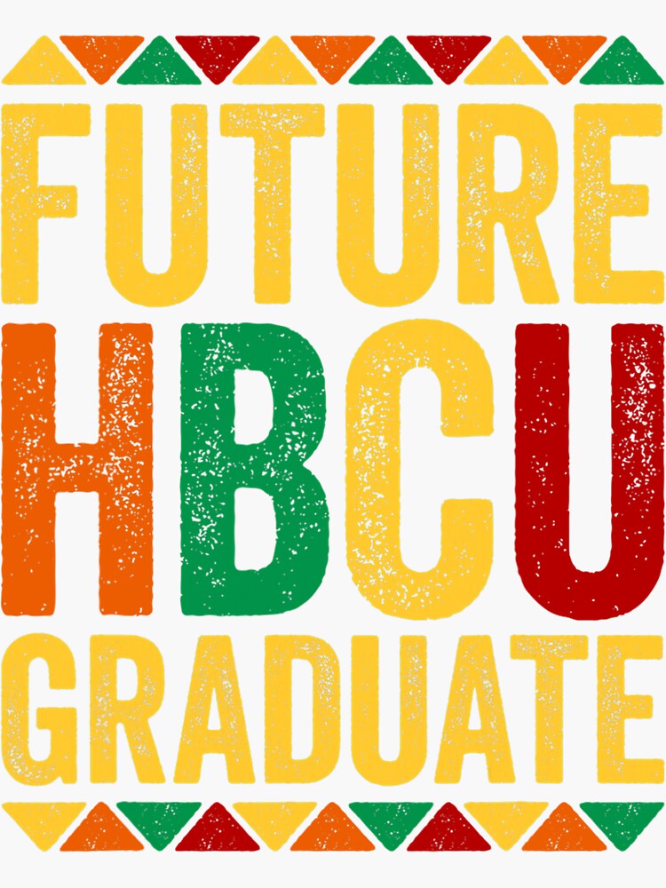 "Future HBCU Graduate Historical Black College Alumni" Sticker for Sale ...