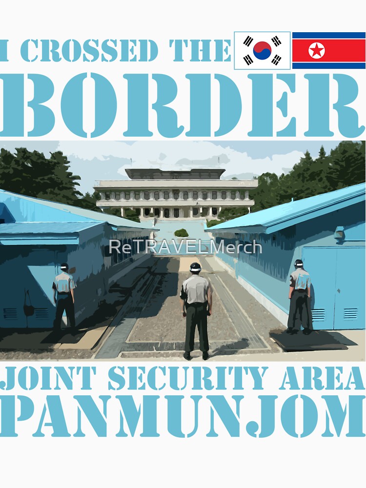 "Panmunjom Korea DMZ Demilitarized Zone I Crossed The Border" T-shirt ...